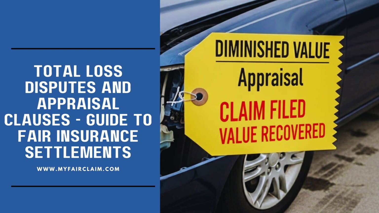Total Loss Disputes & Appraisal Clauses – Fair Settlement Guide